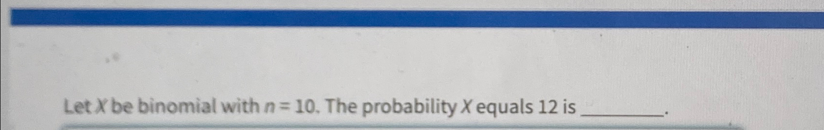 Solved Let x ﻿be binomial with n=10. ﻿The probability x | Chegg.com