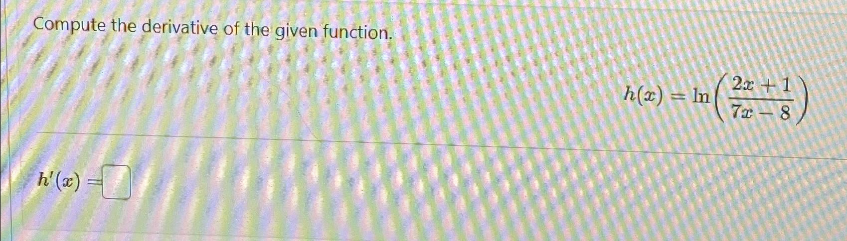 Solved Compute the derivative of the given | Chegg.com