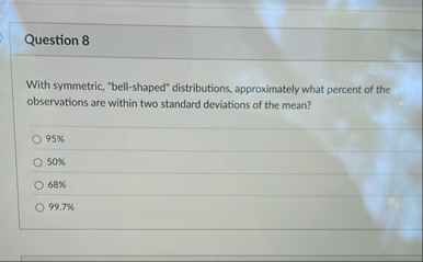 Solved Question 8With symmetric, "bell-shaped" | Chegg.com