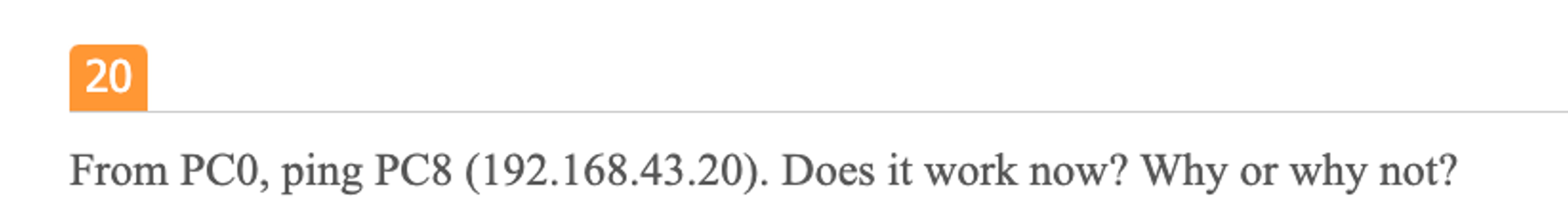 Solved 20From PC0, ﻿ping PC8 (192.168.43.20). ﻿Does it work | Chegg.com