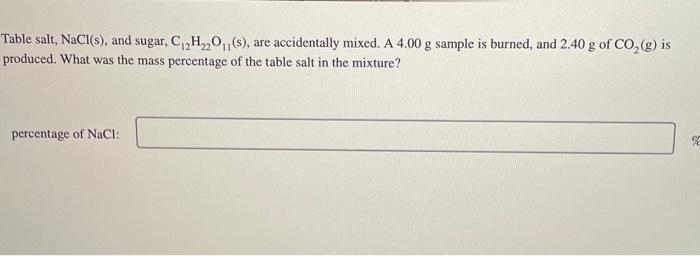 Solved Table salt, NaCl(s), and sugar, C12H22O11( s), are | Chegg.com