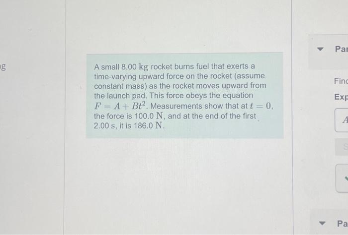 Solved A small 8.00 kg rocket burns fuel that exerts a | Chegg.com