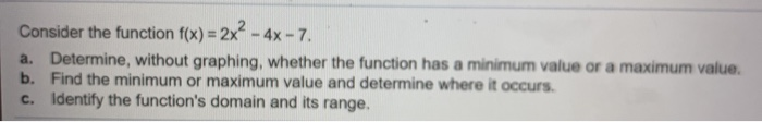 Solved Consider the function f(x) = 2x2 - 4x - 7. a. | Chegg.com