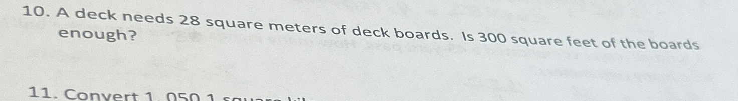 Solved A deck needs 28 ﻿square meters of deck boards. Is 300 | Chegg.com