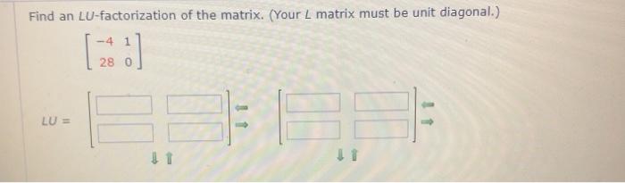 Solved Find an LU-factorization of the matrix. (Your L | Chegg.com