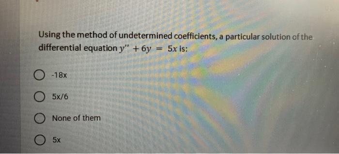 Solved Using the method of undetermined coefficients, a | Chegg.com