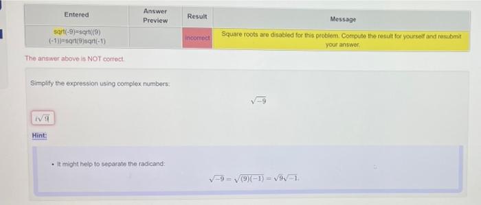 Solved Entered Answer Preview Result Message Square roots | Chegg.com