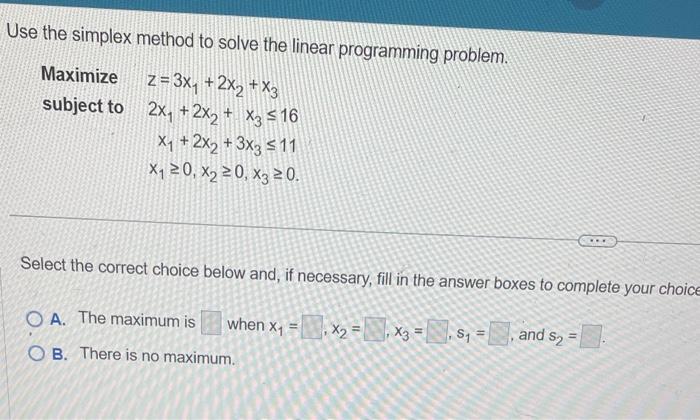 Solved Use the simplex method to solve the linear | Chegg.com