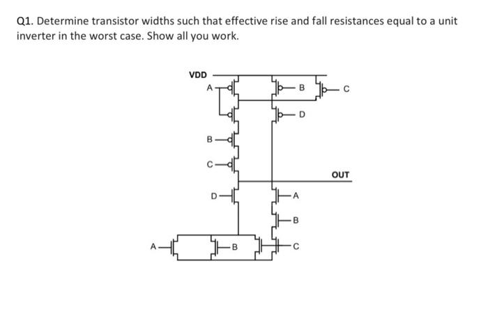 Solved Q1. Determine transistor widths such that effective | Chegg.com