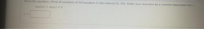 Solved cos(2x)+sin(x)=0 | Chegg.com