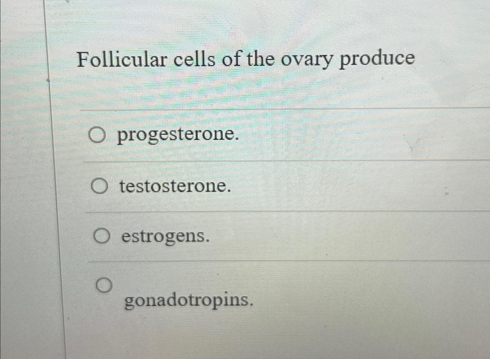 Solved Follicular cells of the ovary | Chegg.com