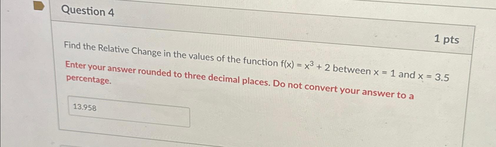 Solved Question 41 ﻿ptsFind the Relative Change in the | Chegg.com