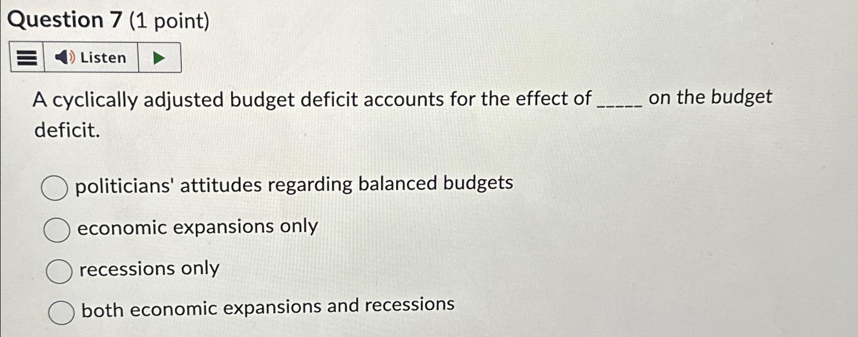 Solved Question 7 (1 ﻿point)A cyclically adjusted budget | Chegg.com