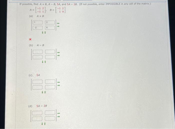 Solved If possible, find A+B,A−B,5A, and 5A−2B. (If not | Chegg.com