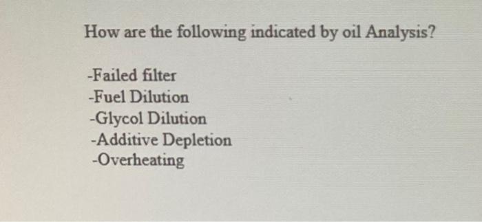 Solved How are the following indicated by oil Analysis? | Chegg.com