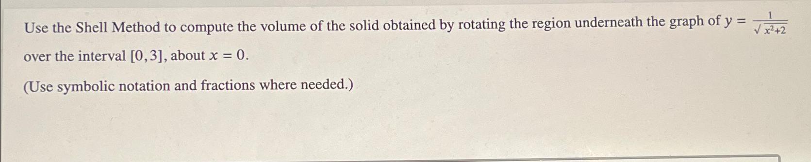 Solved Use the Shell Method to compute the volume of the | Chegg.com