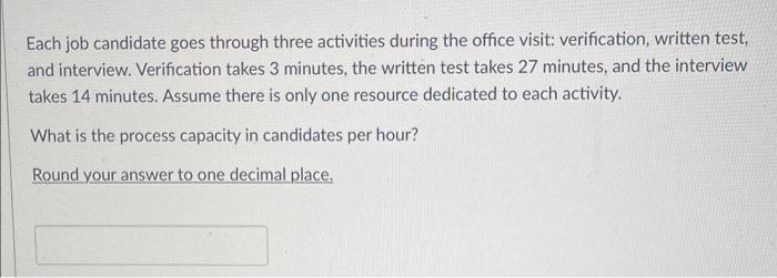Solved Each job candidate goes through three activities | Chegg.com