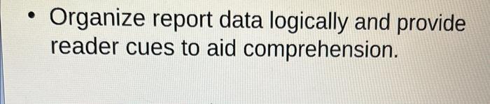 Solved Organize report data logically and provide reader | Chegg.com