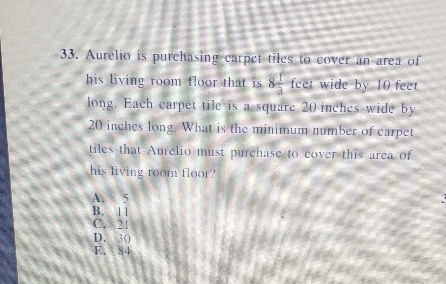 Solved 33. Aurelio is purchasing carpet tiles to cover an | Chegg.com