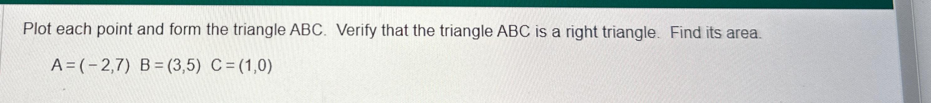 Solved Plot each point and form the triangle ABC. Verify | Chegg.com