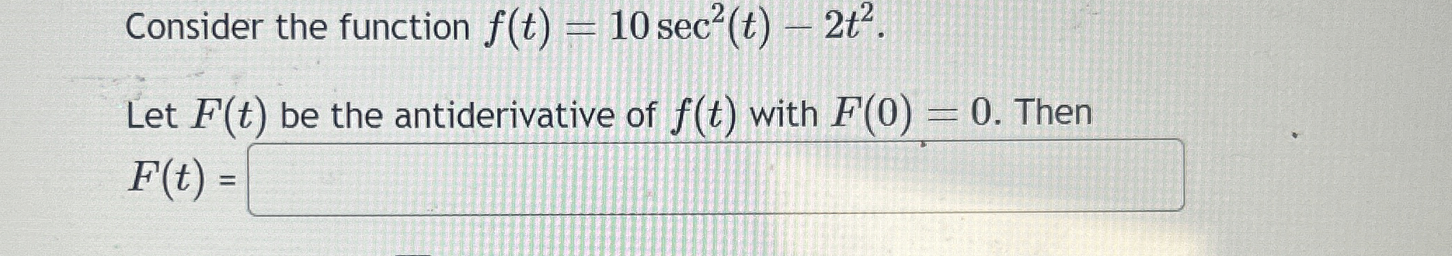 Solved Consider The Function F T 10sec2 T 2t2 Let F T ﻿be