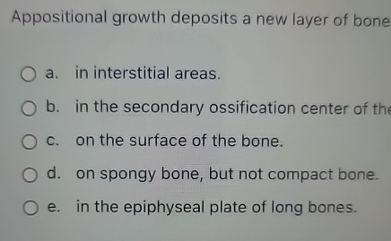 Solved Appositional growth deposits a new layer of bonea. | Chegg.com