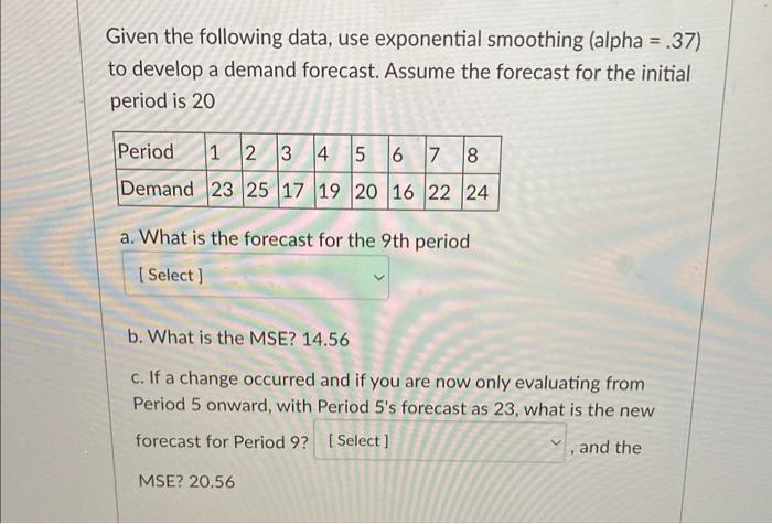 Solved Given the following data, use exponential smoothing | Chegg.com