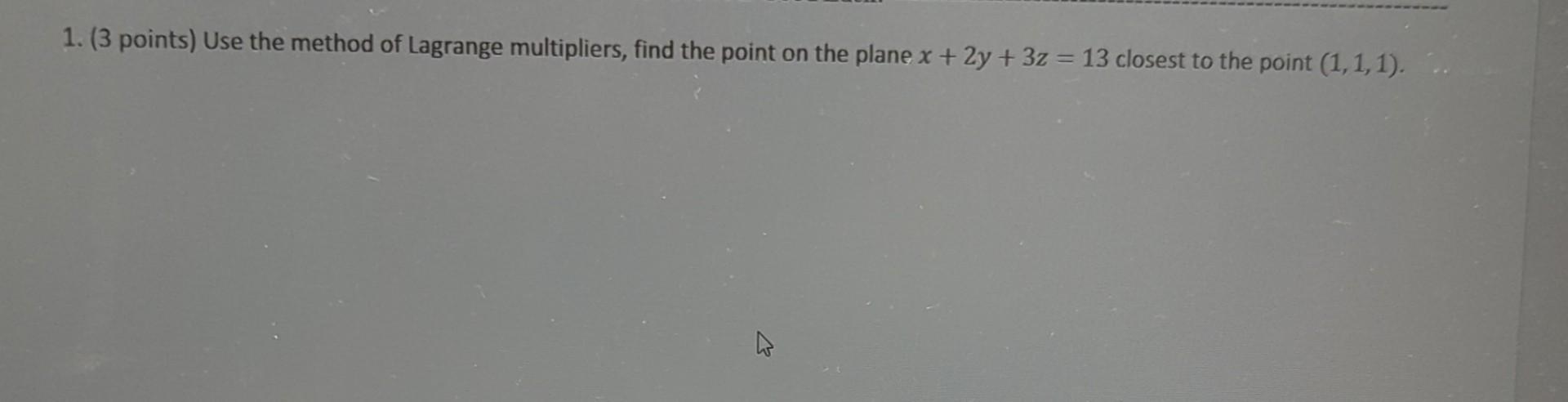 Solved 1. ( 3 points) Use the method of Lagrange | Chegg.com