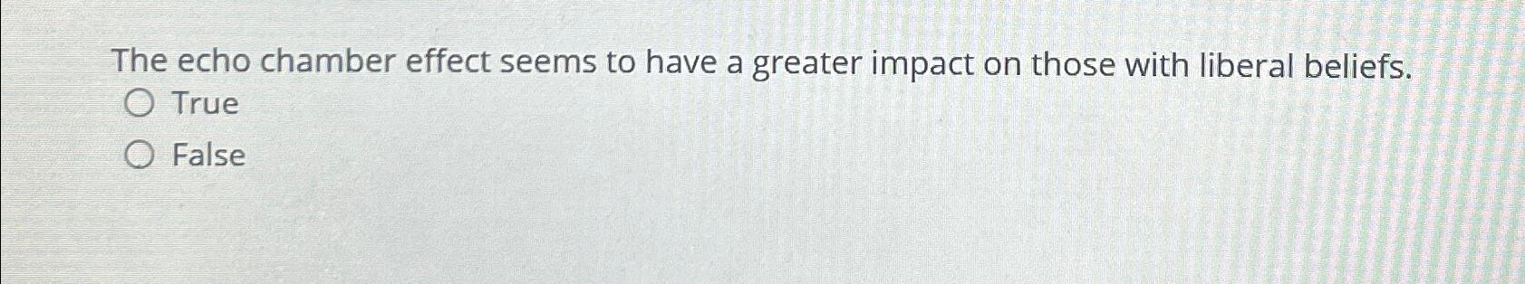 Solved The echo chamber effect seems to have a greater | Chegg.com