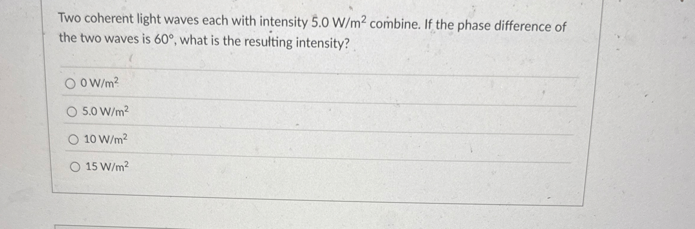 Solved Two coherent light waves each with intensity 5.0Wm2 | Chegg.com