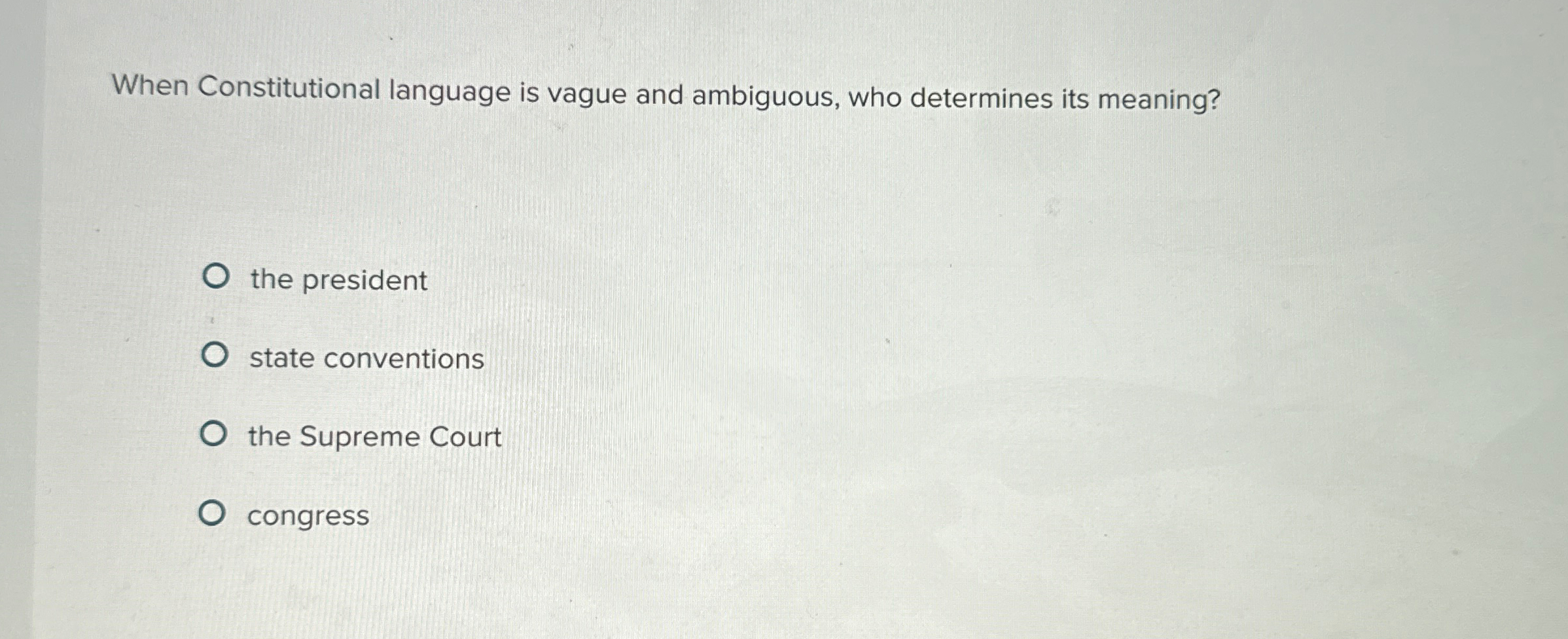 Solved When Constitutional language is vague and ambiguous, | Chegg.com