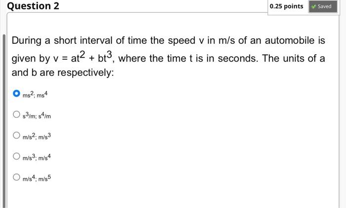 Solved During a short interval of time the speed v in m/s of | Chegg.com