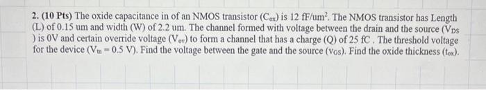 Solved 2. (10 Pts) The oxide capacitance in of an NMOS | Chegg.com