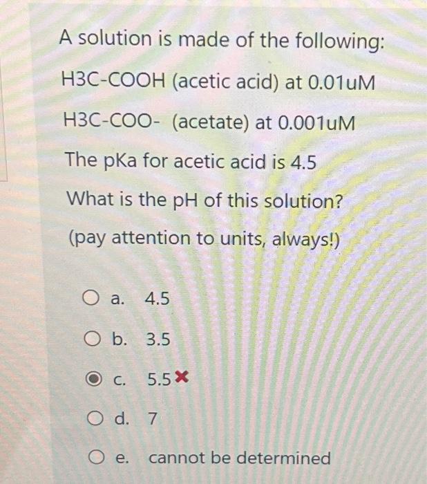 Solved A solution is made of the following: H3C−COOH (acetic | Chegg.com