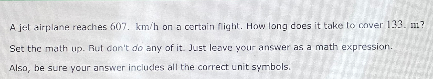 Solved A jet airplane reaches 607.kmh ﻿on a certain flight. | Chegg.com