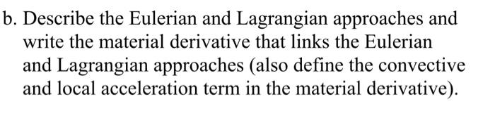 Solved Describe the Eulerian and Lagrangian approaches and | Chegg.com