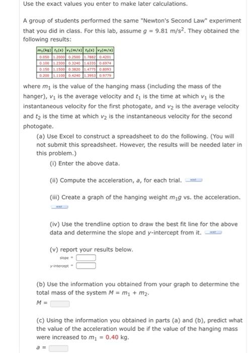 Solved Use the exact values you enter to make later | Chegg.com