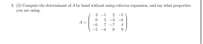 Solved 3. (5) Compute the determinant of A by hand without | Chegg.com