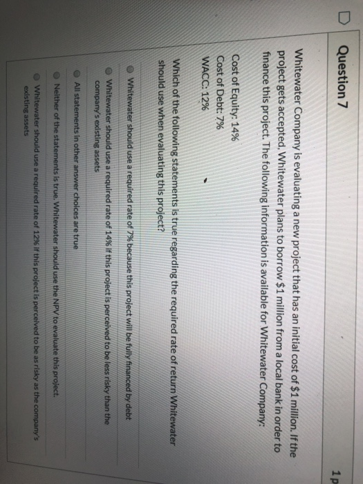 Solved Question 7 1p Whitewater Company is evaluating a new | Chegg.com