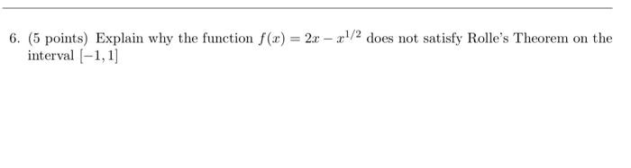 Solved 6. (5 points) Explain why the function f(x)=2x−x1/2 | Chegg.com