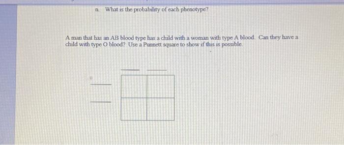 Solved n. What is the probability of each phenotype? A man | Chegg.com