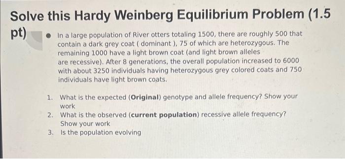 Solved ve this Hardy Weinberg Equilibrium Problem (1. In a | Chegg.com