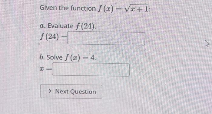 Solved Given the function f(x)=√x + 1: a. Evaluate f (24). f | Chegg.com