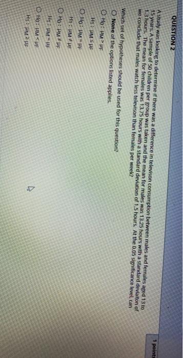 Solved QUESTION 2 1 points A study was looking to determine | Chegg.com