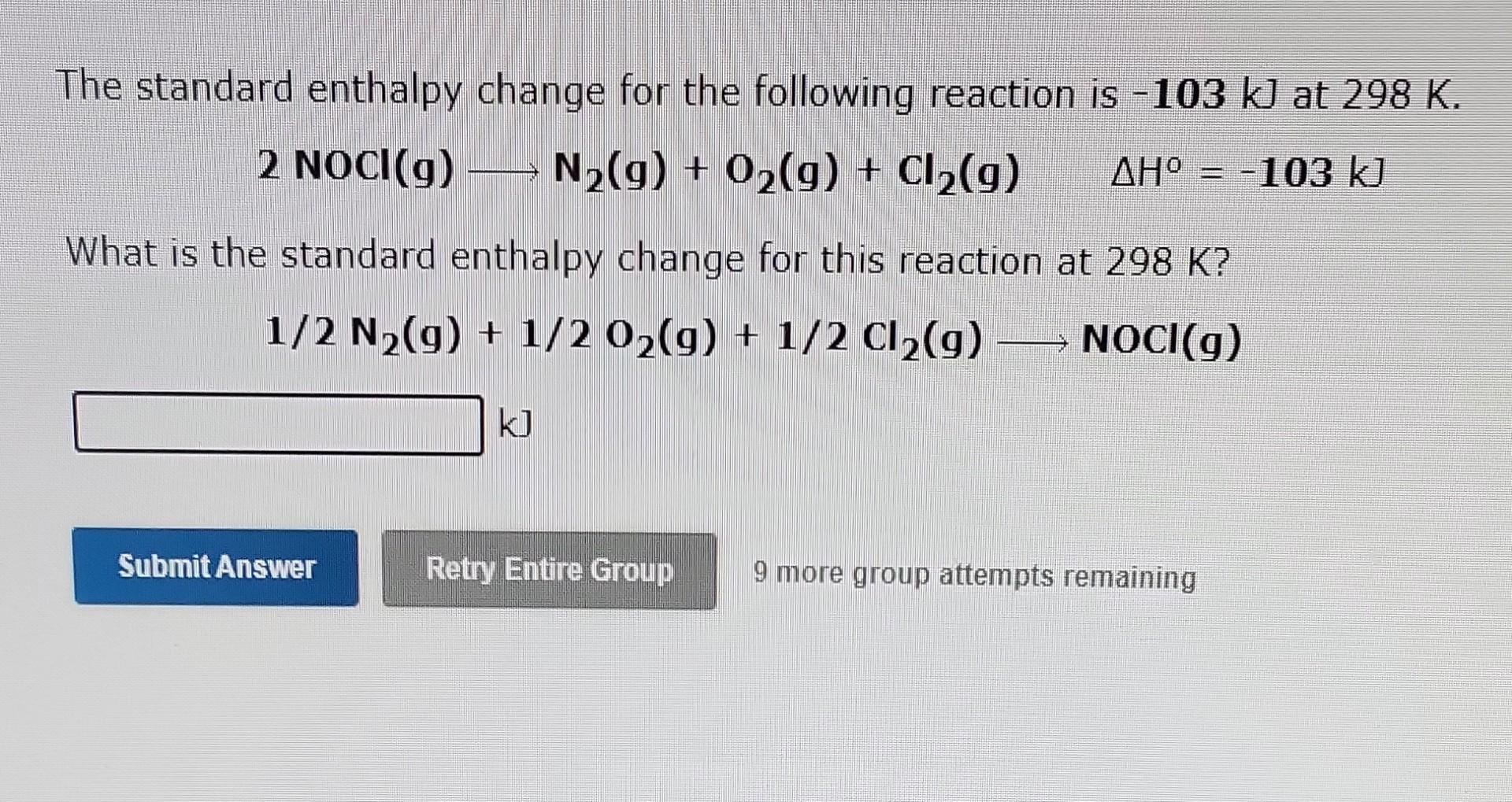 Solved 2NOCl(g) N2( g)+O2( g)+Cl2( g)ΔH0=−103 kJ he standard | Chegg.com