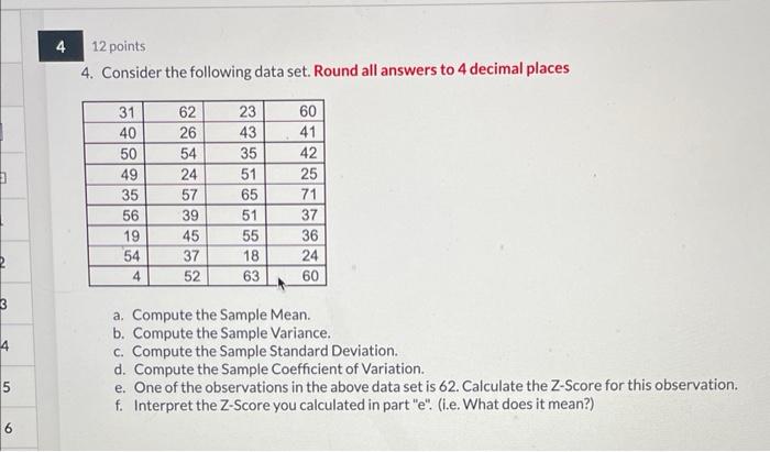 Solved 4. Consider the following data set. Round all answers | Chegg.com
