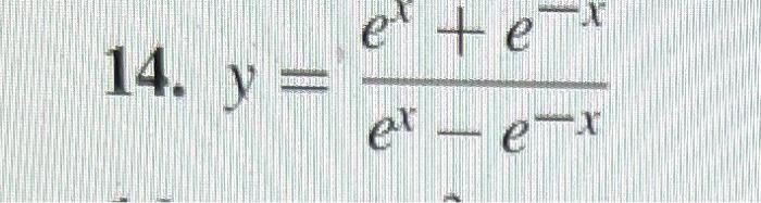 Solved 14. y=ex−e−xex+e−x | Chegg.com