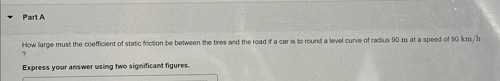 Solved Part AHow large must the coefficient of static | Chegg.com