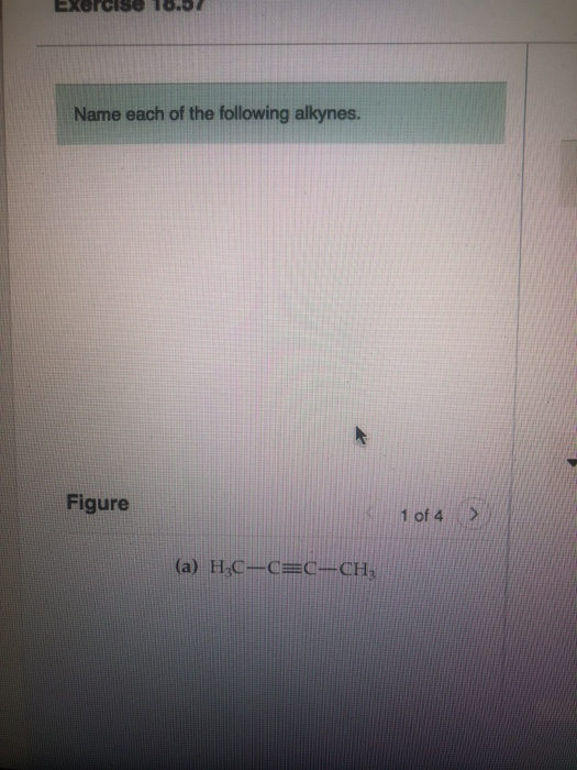 Solved Exercise 16.57 Name each of the following alkynes. | Chegg.com Solved Exercise 16.57 Name each of the following alkynes. | Chegg.com