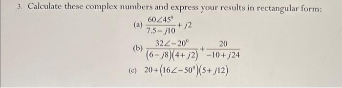 Solved 3. Calculate these complex numbers and express your | Chegg.com